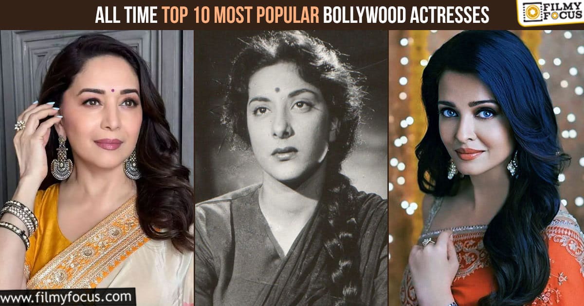 Top 10 Most Popular Bollywood Actresses of All Time - Filmy Focus