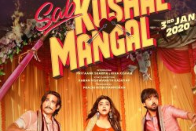 Sab Kushal Mangal : Cast, Crew, Movie Review, Release Date, Teaser, Trailer - Filmy Focus
